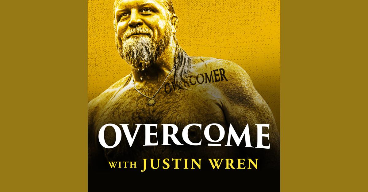 Overcome with Justin Wren by Overcome with Justin Wren