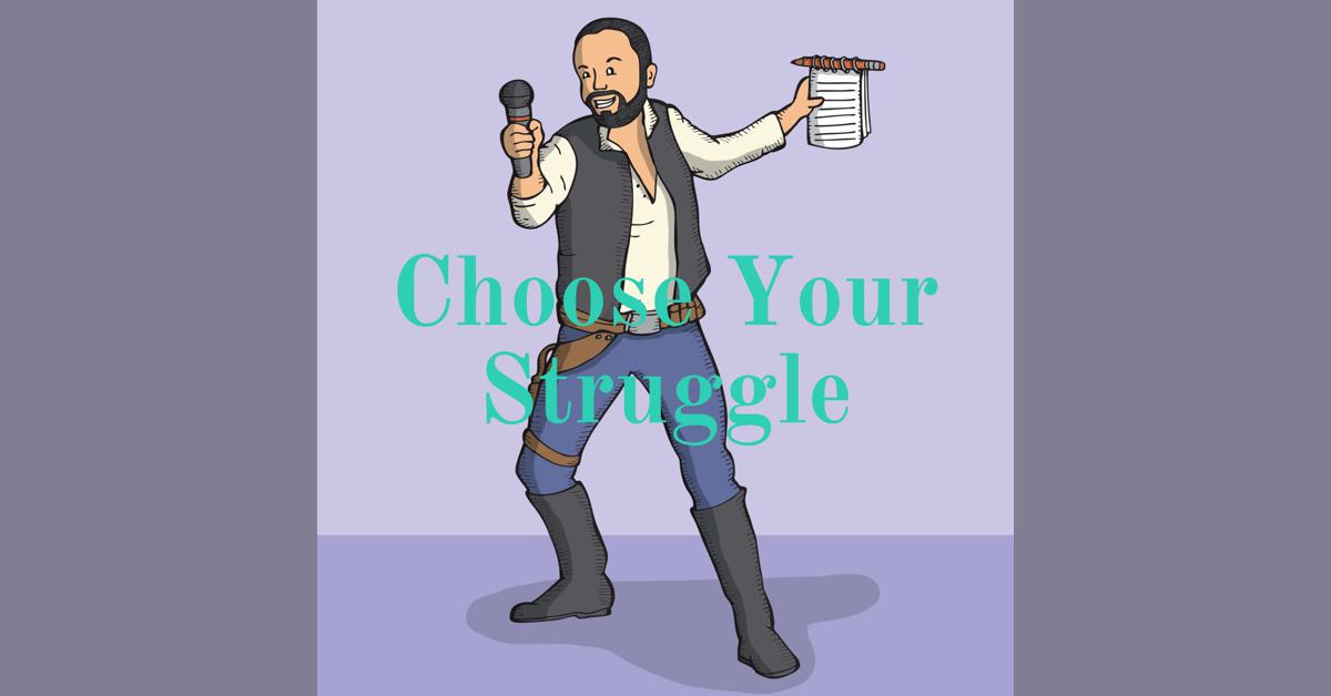 Choose Your Struggle by Choose Your Struggle