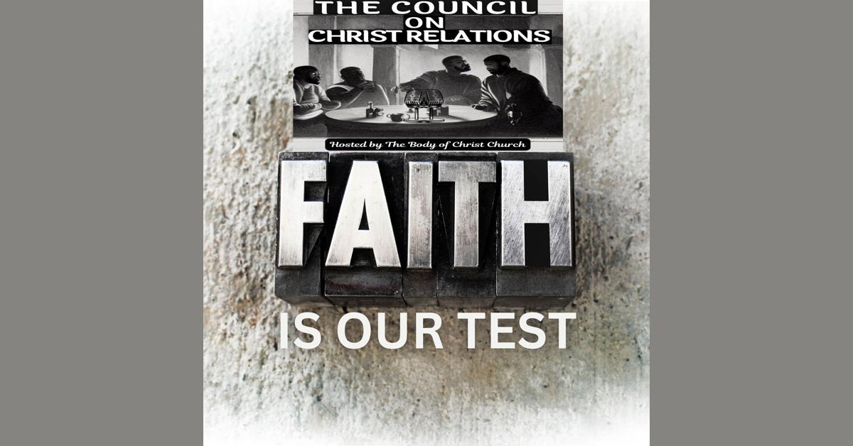 Faith is Our Test! by The Body of Christ Church