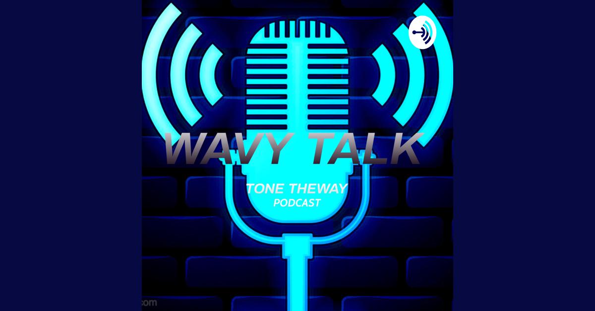 Wavy Talk by ToneTheWay