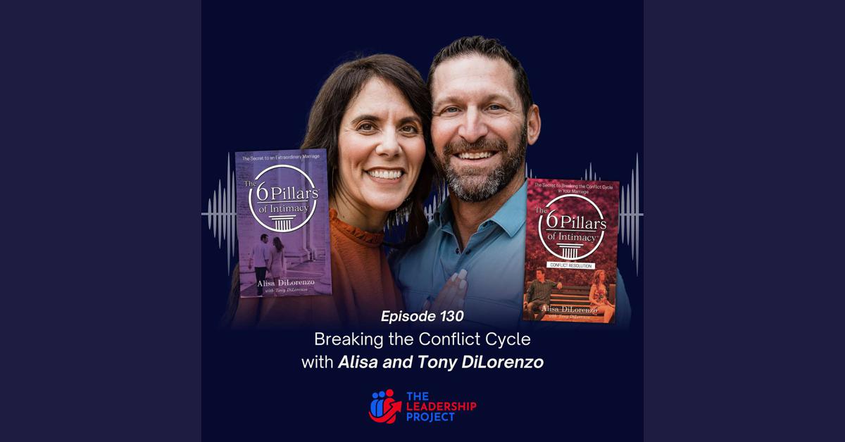 130. Breaking the Conflict Cycle with Alisa and Tony DiLorenzo by Mick ...