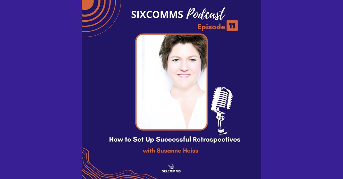 Episode 11: How to Set Up Successful Retrospectives with Susanne Heiss ...