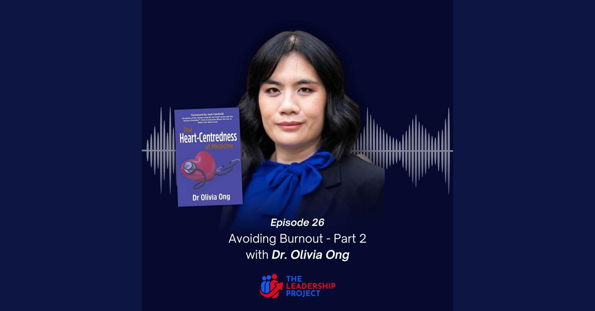 026. Avoiding Burnout - Part 2 with Dr. Olivia Ong by Mick Spiers