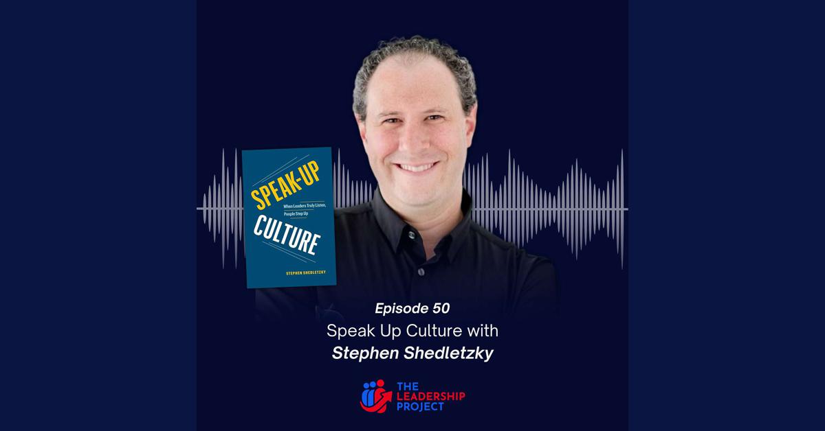 050. Speak Up Culture with Stephen Shedletzky by Mick Spiers