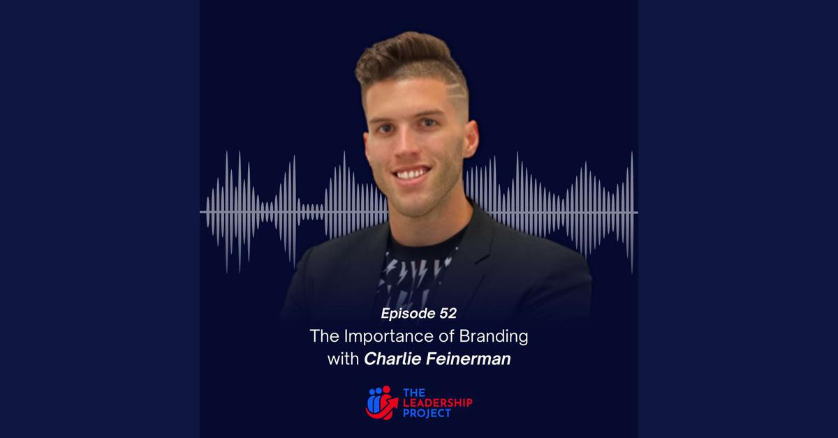 052. The Importance of Branding with Charlie Feinerman by Mick Spiers