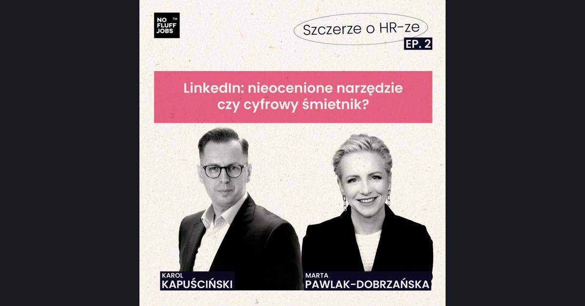 #2 LinkedIn: nieocenione narzędzie czy cyfrowy śmietnik? by No Fluff Jobs